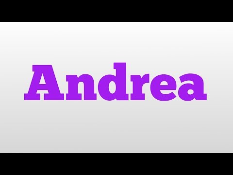 Andrea meaning and pronunciation
