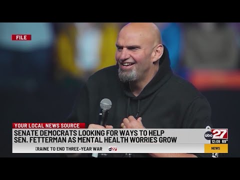 Senate Democrats looking for ways to help Sen. Fetterman as mental health worries grow
