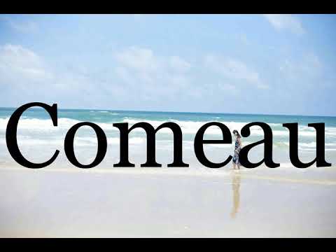 How To Pronounce Comeau🌈🌈🌈🌈🌈🌈Pronunciation Of Comeau