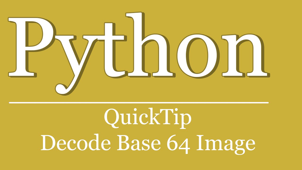 QuickTip #245 - Python Tutorial - Decode Base64 Image
