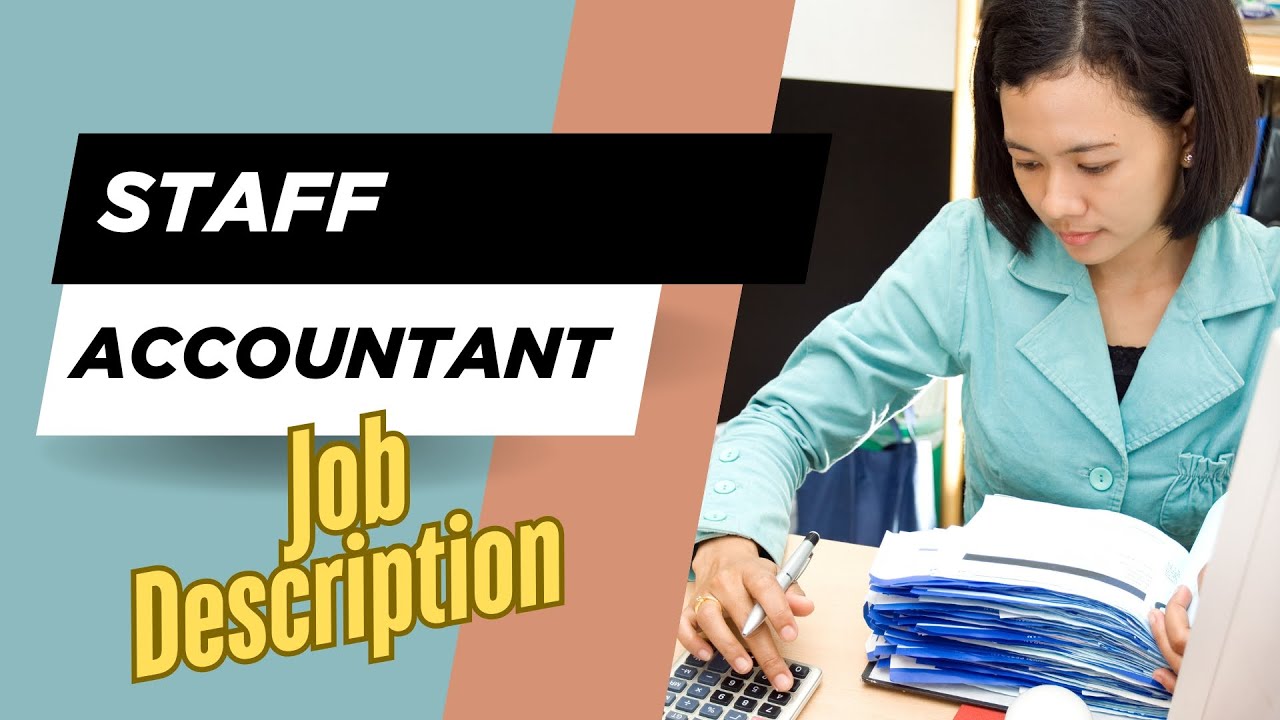 Job description of Staff Accountant - Role, Responsibilities & Skills