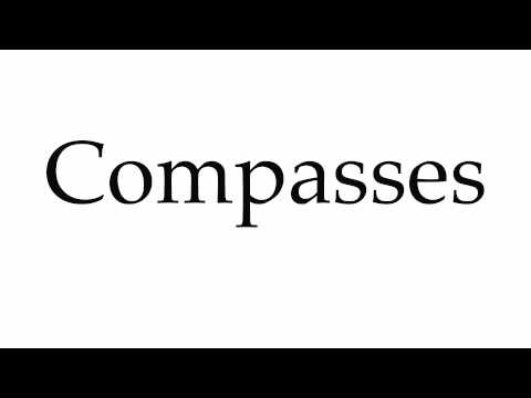 How to Pronounce Compasses
