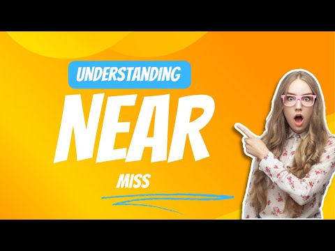 What Is Near Miss