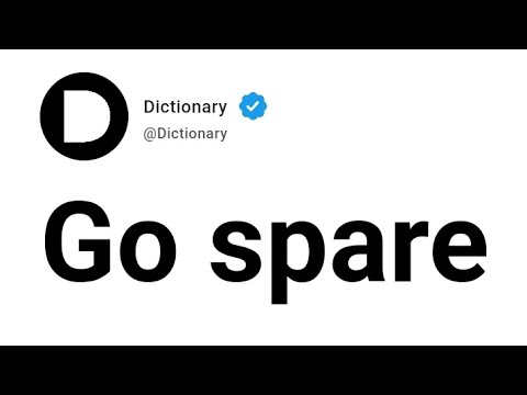 Go spare Meaning In English