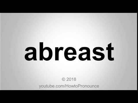 How to Pronounce abreast