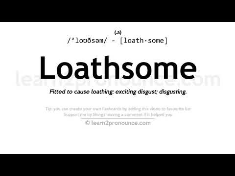 Pronunciation of Loathsome | Definition of Loathsome