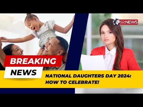 National Daughters Day : How to Celebrate!