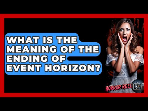 What Is The Meaning Of The Ending Of Event Horizon? - The Horror Reel