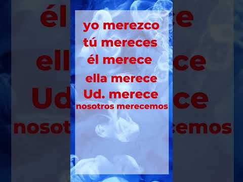 Irregular Spanish Present Tense Verb - Merecer - To Deserve