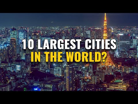 Top 10 Largest Cities in the World 2024