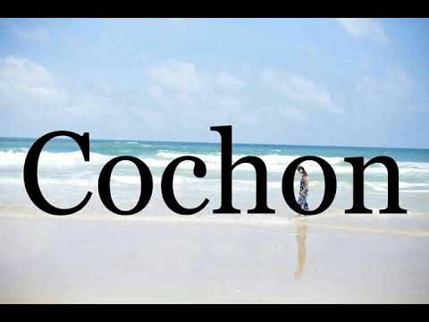 How To Pronounce Cochon🌈🌈🌈🌈🌈🌈Pronunciation Of Cochon