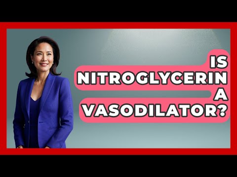 Is Nitroglycerin A Vasodilator? - The Operating Table