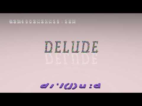 delude - pronunciation + Examples in sentences and phrases