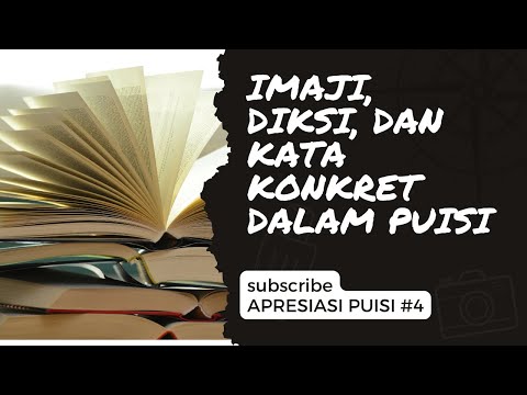 MENENTUKAN IMAJI, KATA KONKRET, DAN DIKSI DALAM PUISI