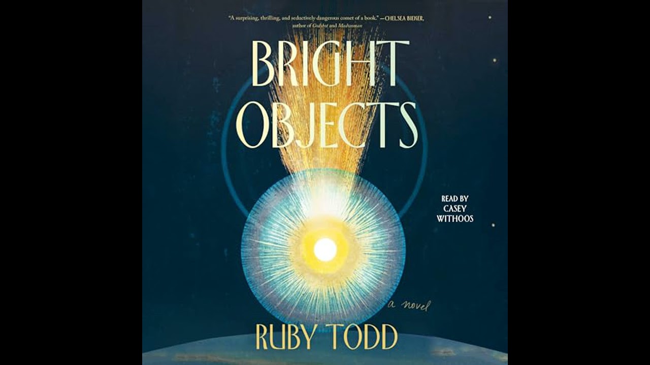 Bright Objects by Ruby Todd | Full Audiobook