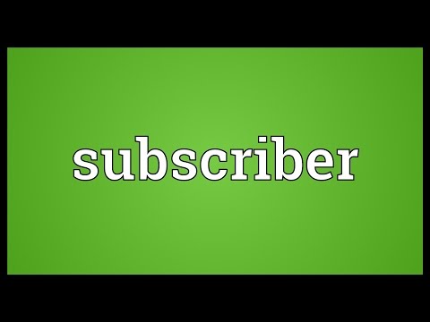 Subscriber Meaning