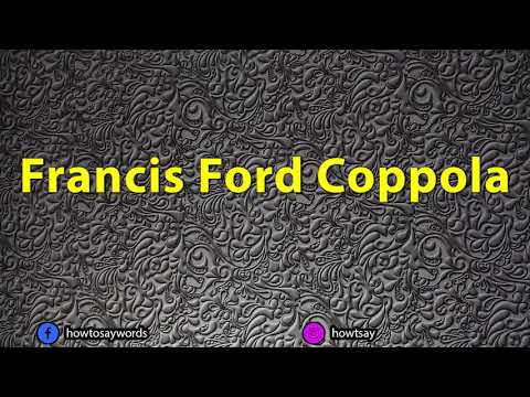 How To Pronounce Francis Ford Coppola