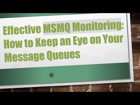 Effective MSMQ Monitoring: How to Keep an Eye on Your Message Queues