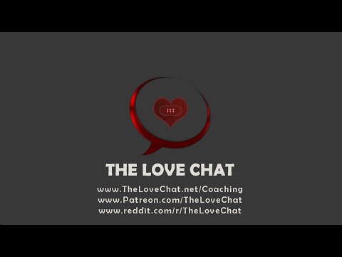WE could all fix relationships! (The Love Chat)