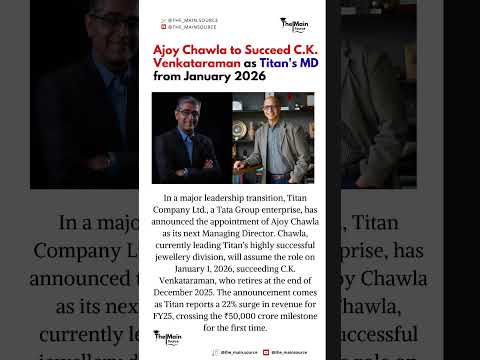 Ajoy Chawla to Succeed C.K. Venkataraman as Titan's MD from January 2026.