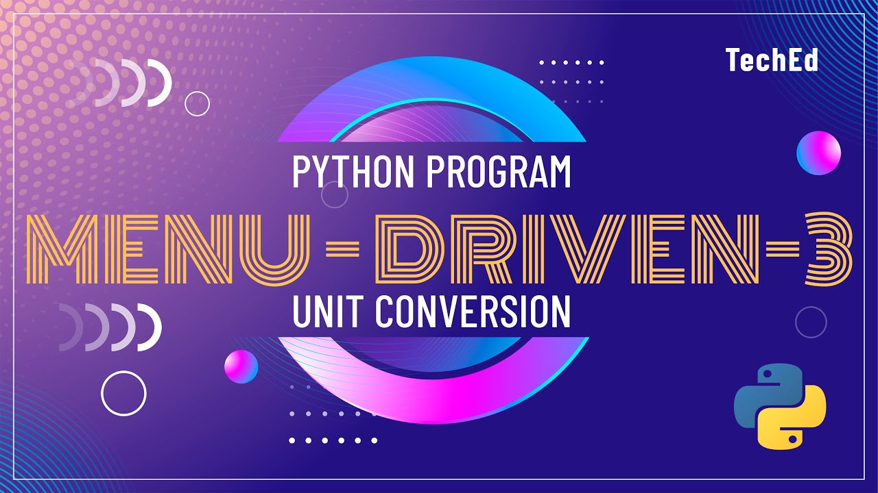 Menu-Driven Program -3 Using Python | Unit Conversion
