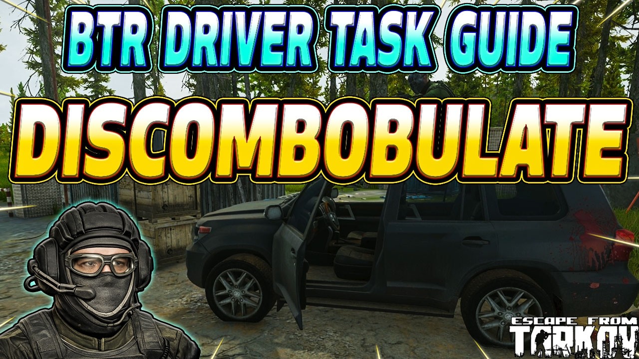 Discombobulate - BTR Driver Task Guide - Escape From Tarkov