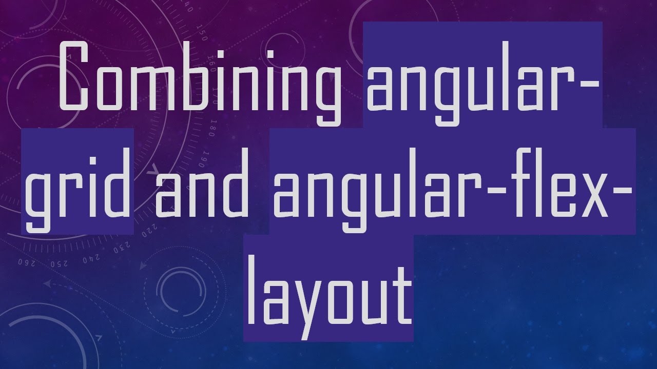 Combining angular-grid and angular-flex-layout