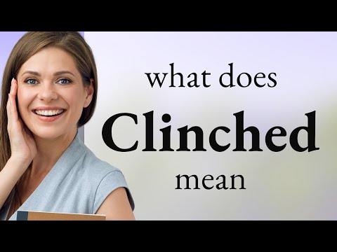 Clinched — meaning of CLINCHED