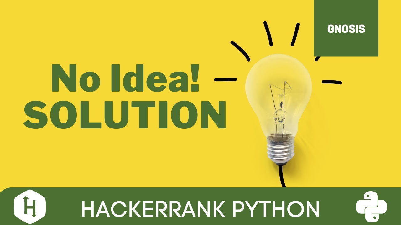 No idea! Solution | Python | Hackerrank Solution