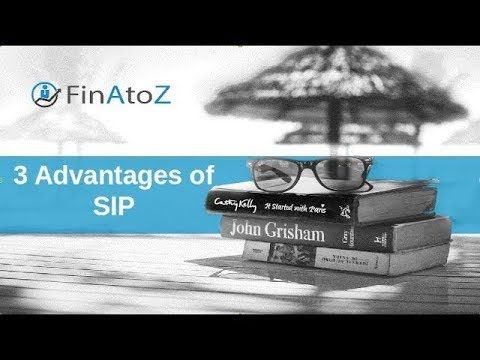 SIP: What are the advantages/pros & Benefits of Systematic Investment Plan?