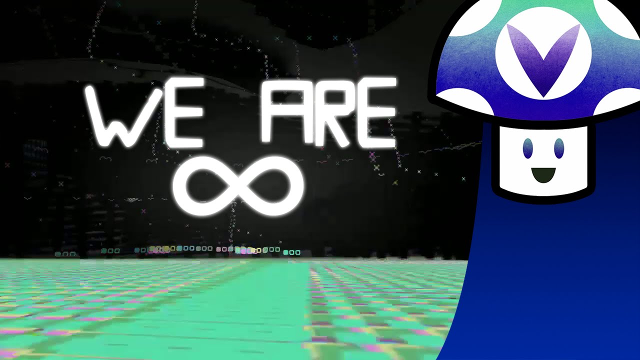 [Vinesauce] Vinny - We Are Infinity