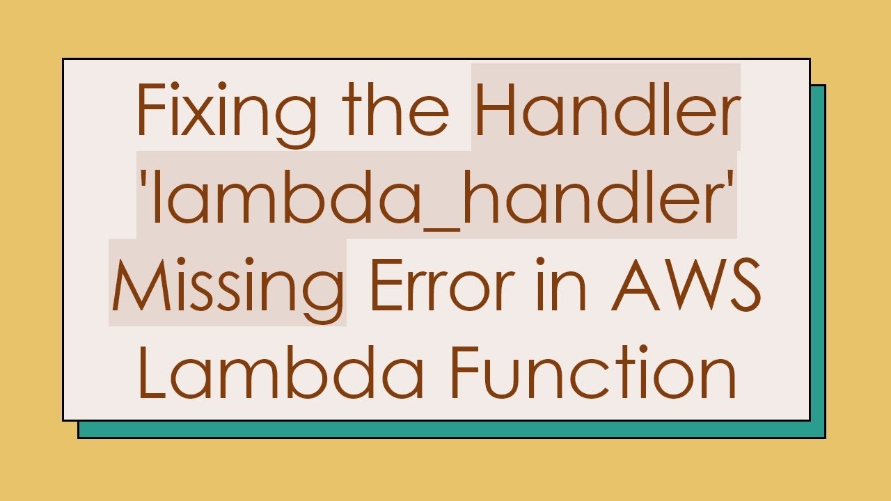Fixing the Handler 'lambda_handler' Missing Error in AWS Lambda Function