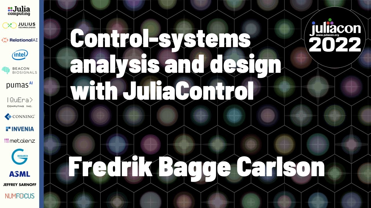 Control-systems Analysis and Design with JuliaControl | Fredrik Bagge Carlson | JuliaCon 2022