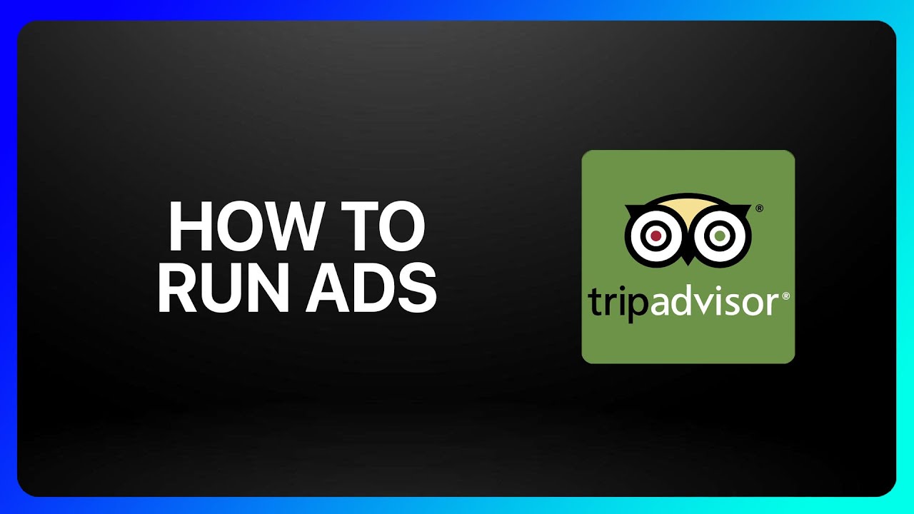 How To Run Ads On TripAdvisor Tutorial