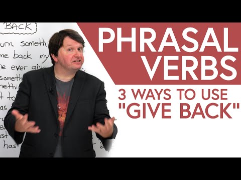 PHRASAL VERBS: 3 ways to use “give back” in English