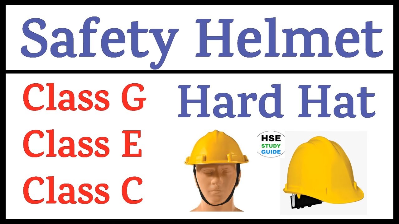 Safety Helmet Class G/Class E/Class C || Hard Hat Types || Hard Hat Classes || HSE STUDY GUIDE