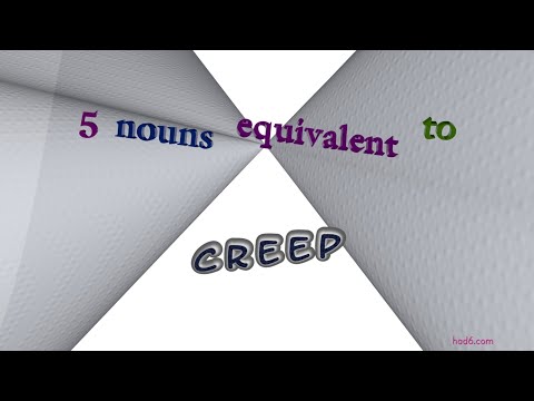 creep - 5 nouns with the meaning of creep (sentence examples)