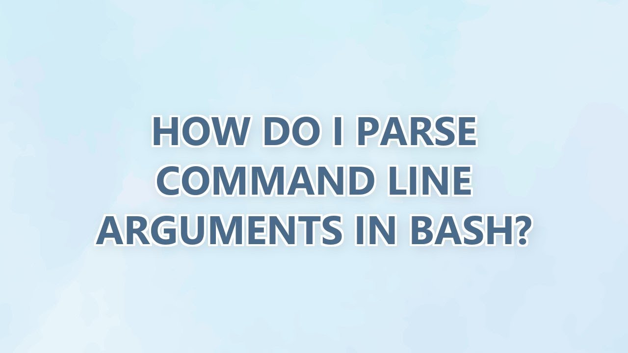 How do I parse command line arguments in Bash? (3 SOLUTIONS!!)