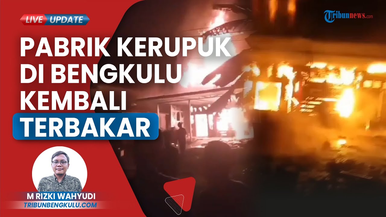 Kebakaran Ruko dan Pabrik Kerupuk di Rejang Lebong, Api Diduga dari Tungku Penggorengan - Tribun ...