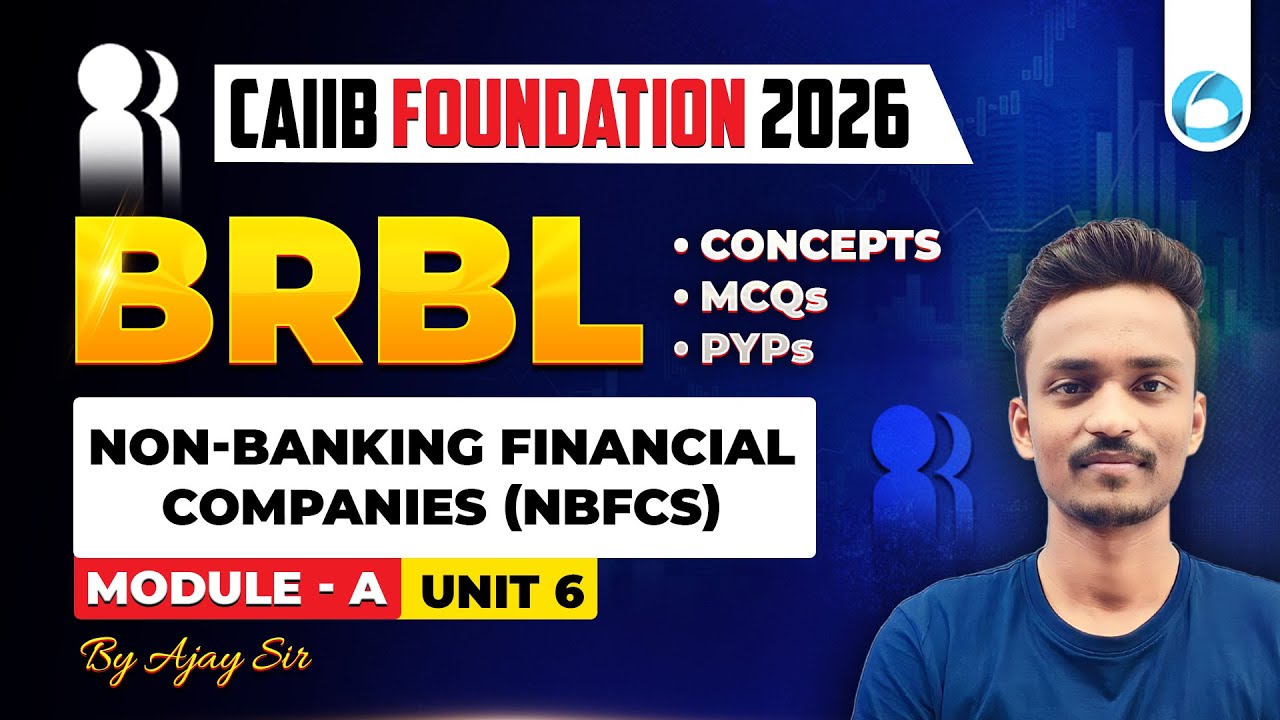 CAIIB BRBL Module A Unit 6 | Non-Banking Financial Companies (NBFCs) | CAIIB Foundation 2026 | CAIIB