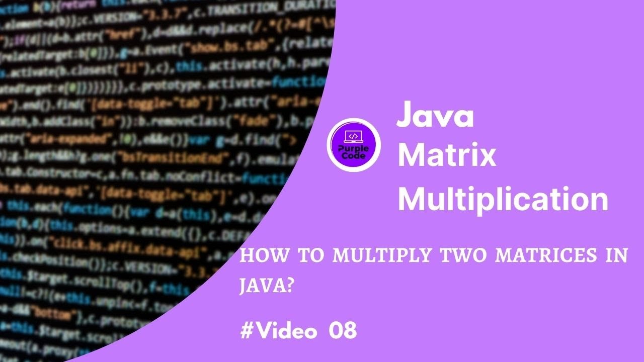 Java Matrix Multiplication || Video 08 || @PurpleCode404  #javaprogramming  #java #javatutorial