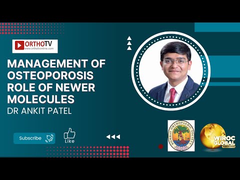 Management of Osteoporosis role of Newer Molecules - Dr Ankit Patel