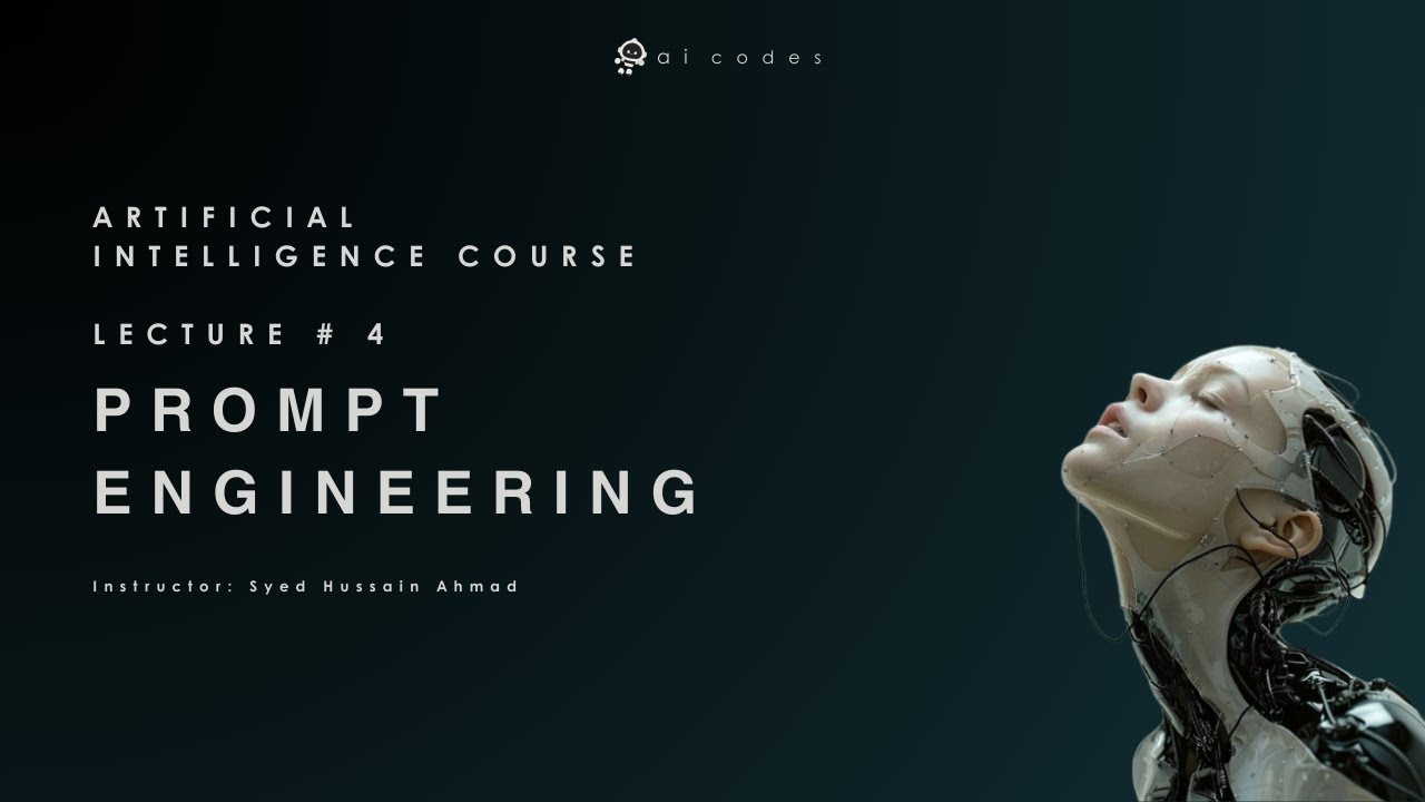 Artificial Intelligence Course - Lecture 4 ( Prompt Engineering )