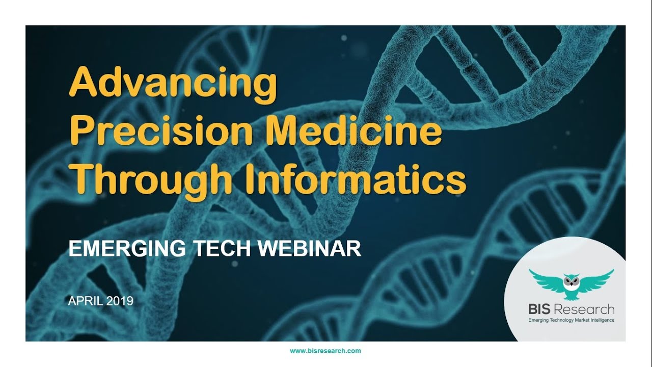 Advancing Precision Medicine Through Informatics | Webinar | BIS Research & Jintel Health