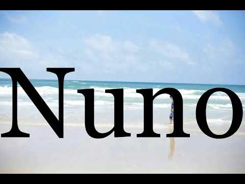 How To Pronounce Nuno🌈🌈🌈🌈🌈🌈Pronunciation Of Nuno