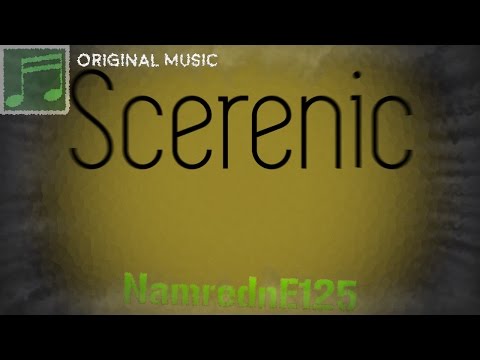 [NamrednE125] - Scerenic (Original Music)