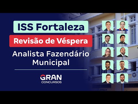 Concurso ISS Fortaleza - Revisão de Véspera - Analista Fazendário Municipal