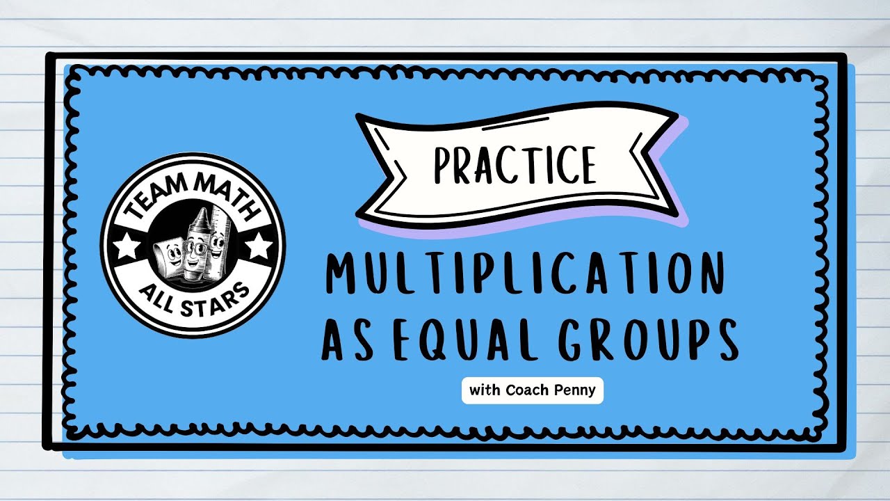 Team Practice: Multiplication as Equal Groups | 3rd Grade Math