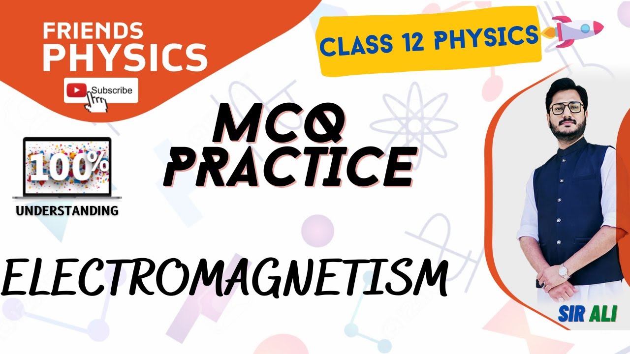 ELECTROMAGNETISM | FULL CHAPTER MCQS | 150+ MCQS DISCUSSED |  CLASS 12 PHYSICS