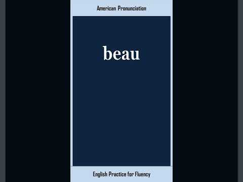 beau, How to Say or Pronounce BEAU in American, British English, Pronunciation